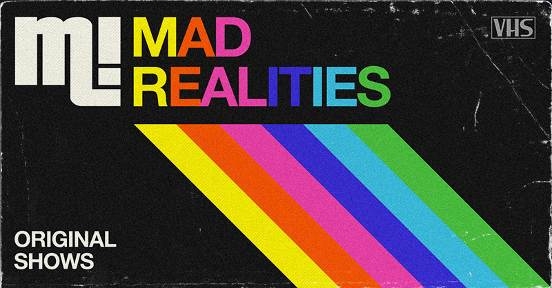 Mad Realities